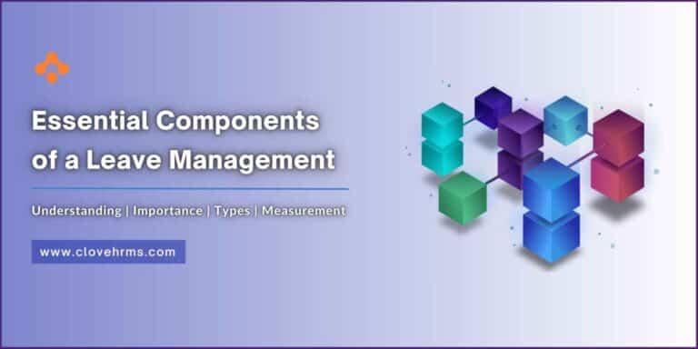 Essential Components of a Leave Management Policy - CloveHRMS - CloveHR