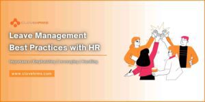 Exploring Leave Management Best Practices With HR - CloveHRMS - CloveHR