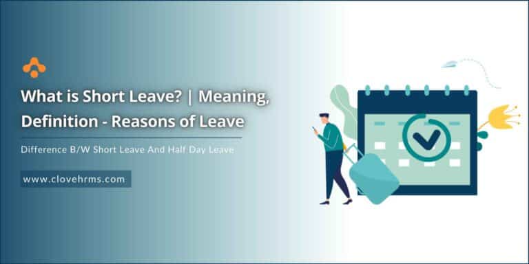 What is Short Leave? | Short Leave Vs Half Day Leave - CloveHR