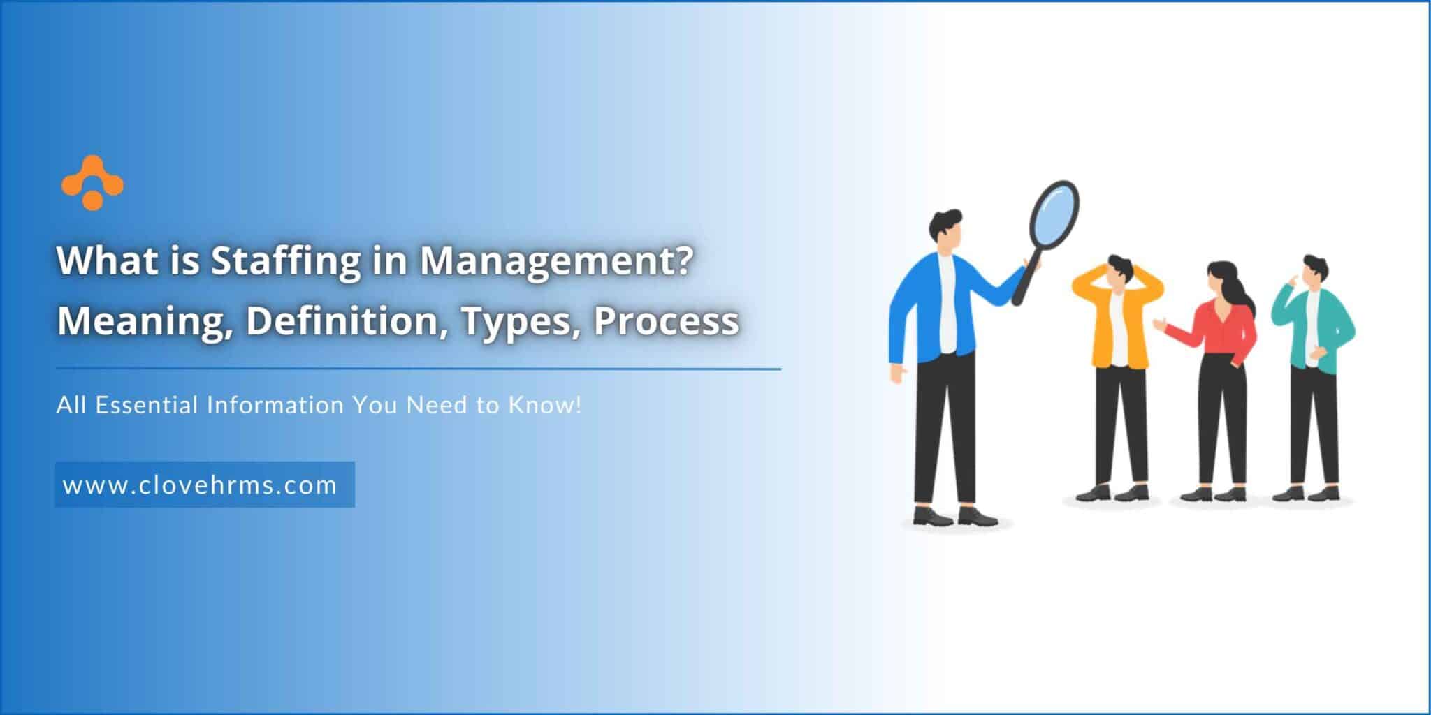 What is Staffing in Management? | Types, Definition, Meaning
